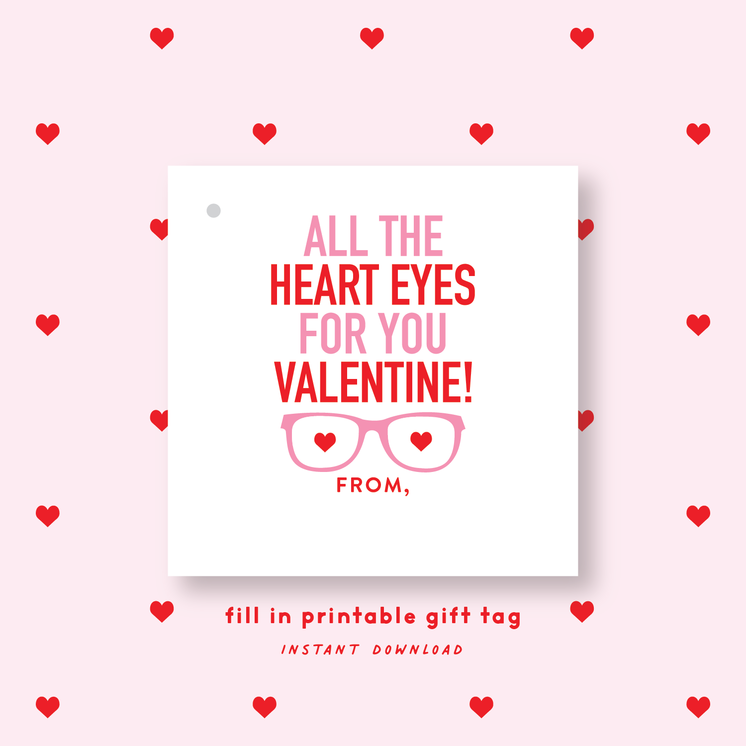 FILL IN PRINTABLE All the Heart Eyes Pink Valentine's Gift Tag or Stic ...